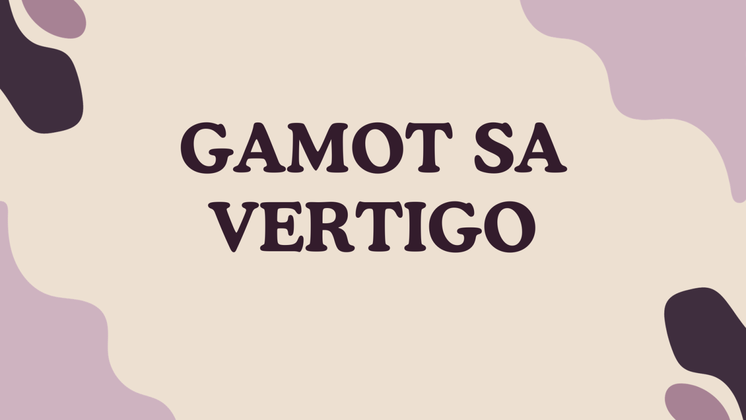 Gamot sa Vertigo - Gamotsa