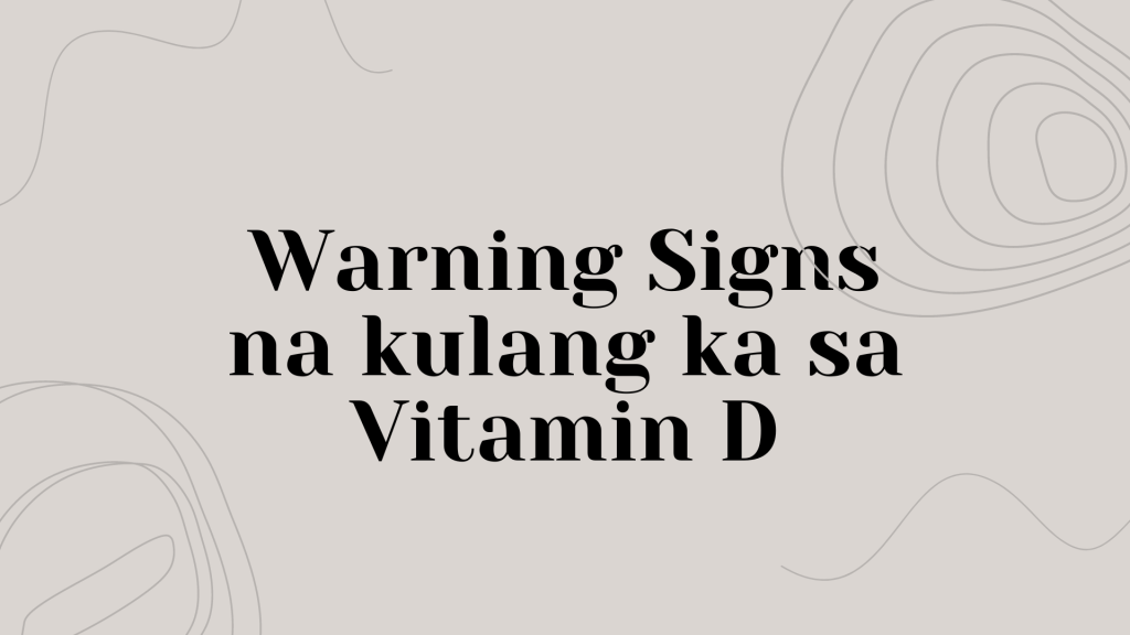 Warning Signs na kulang ka sa Vitamin D - Gamotsa